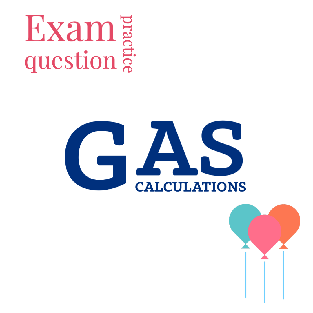 EXAM STYLE QUESTIONS – GAS CALCULATIONS - Crunch Chemistry